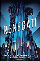 Renegades (Renegades, #1) by Marissa Meyer