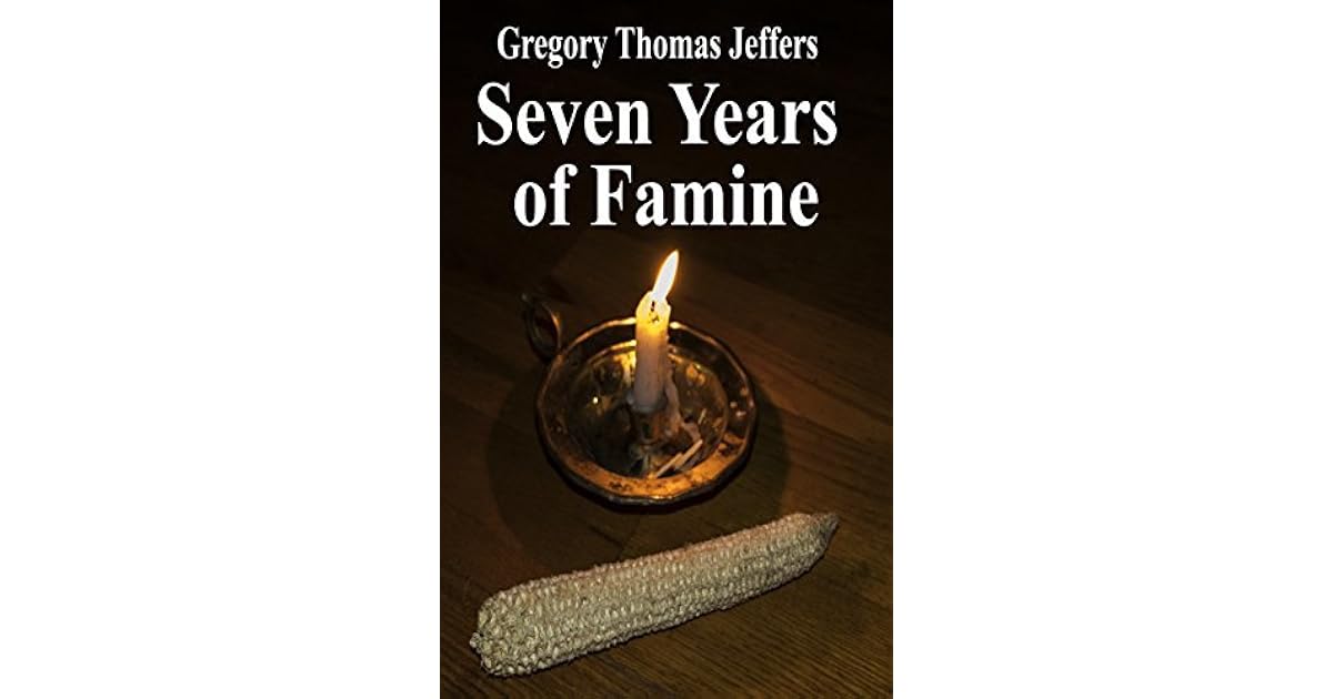 Seven Years of Famine by Gregory Jeffers