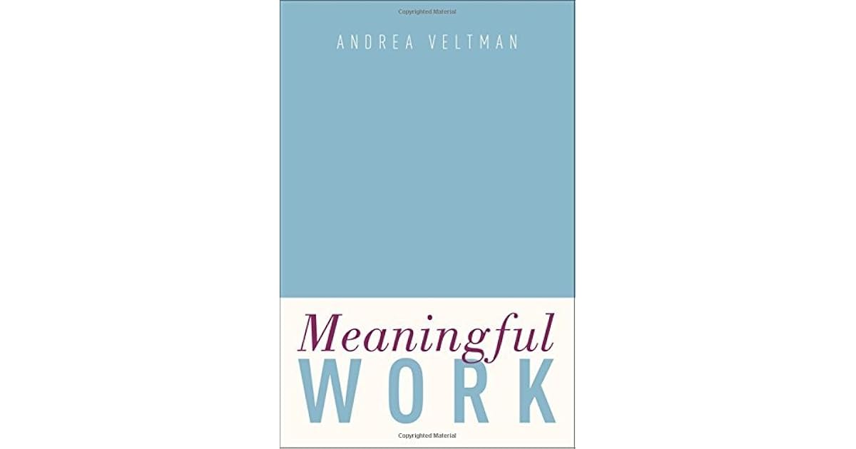 Meaningful Work by Andrea Veltman