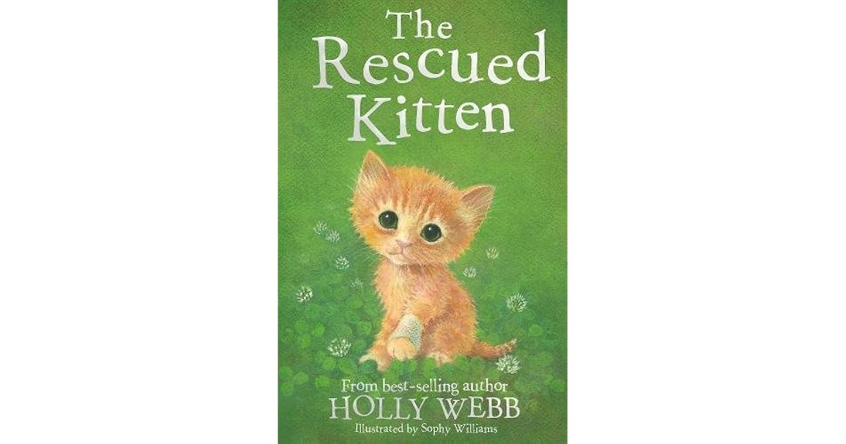 The Rescued Kitten by Holly Webb