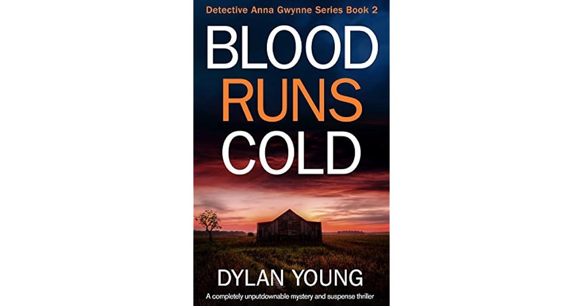 Blood Runs Cold (Detective Anna Gwynne, #2) by Dylan Young