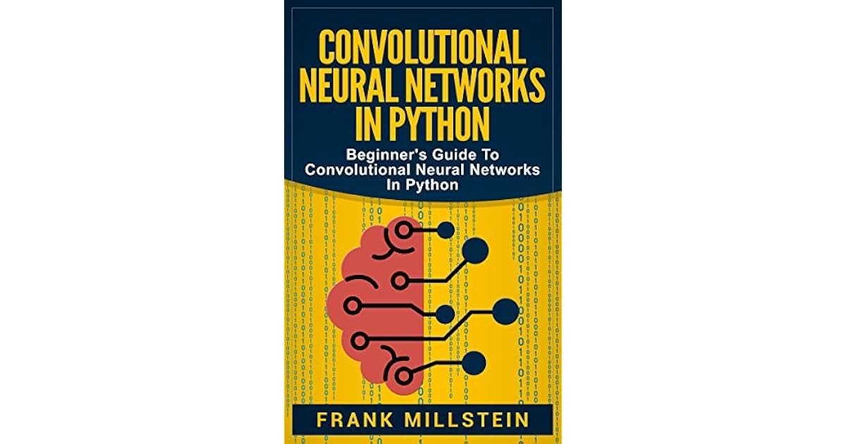 Convolutional Neural Networks In Python Beginner s Guide To convolutional-neural-networks-in-python-beginner-s-guide-to