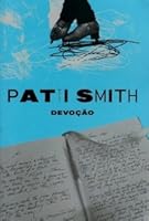 Devotion by Patti Smith