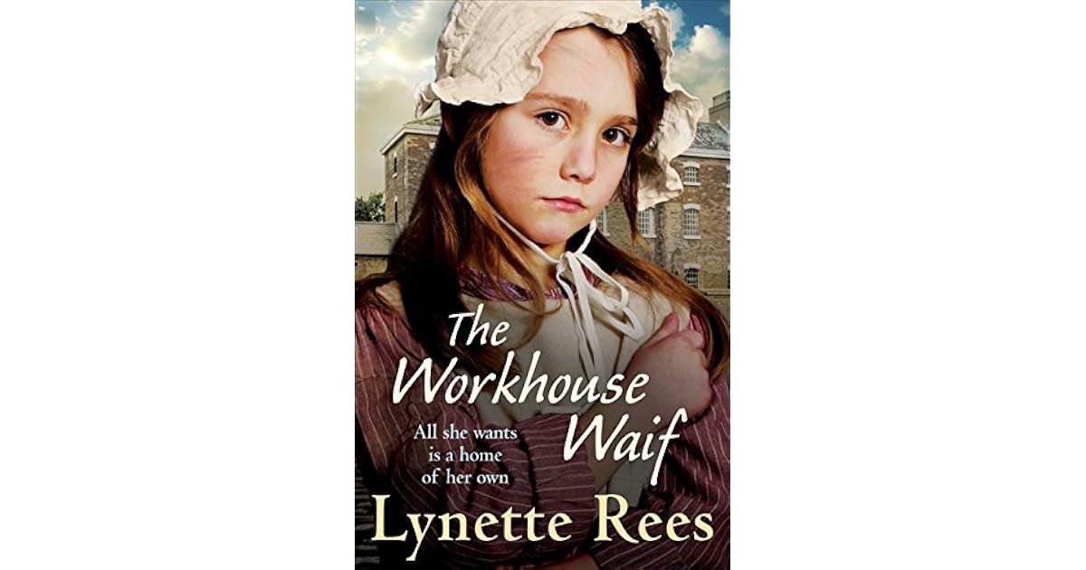 The Workhouse Waif by Lynette Rees