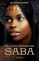 The Last Queen of Sheba by Jill Francis Hudson