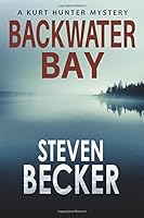 Backwater Bay (Kurt Hunter Mysteries #1) by Steven Becker
