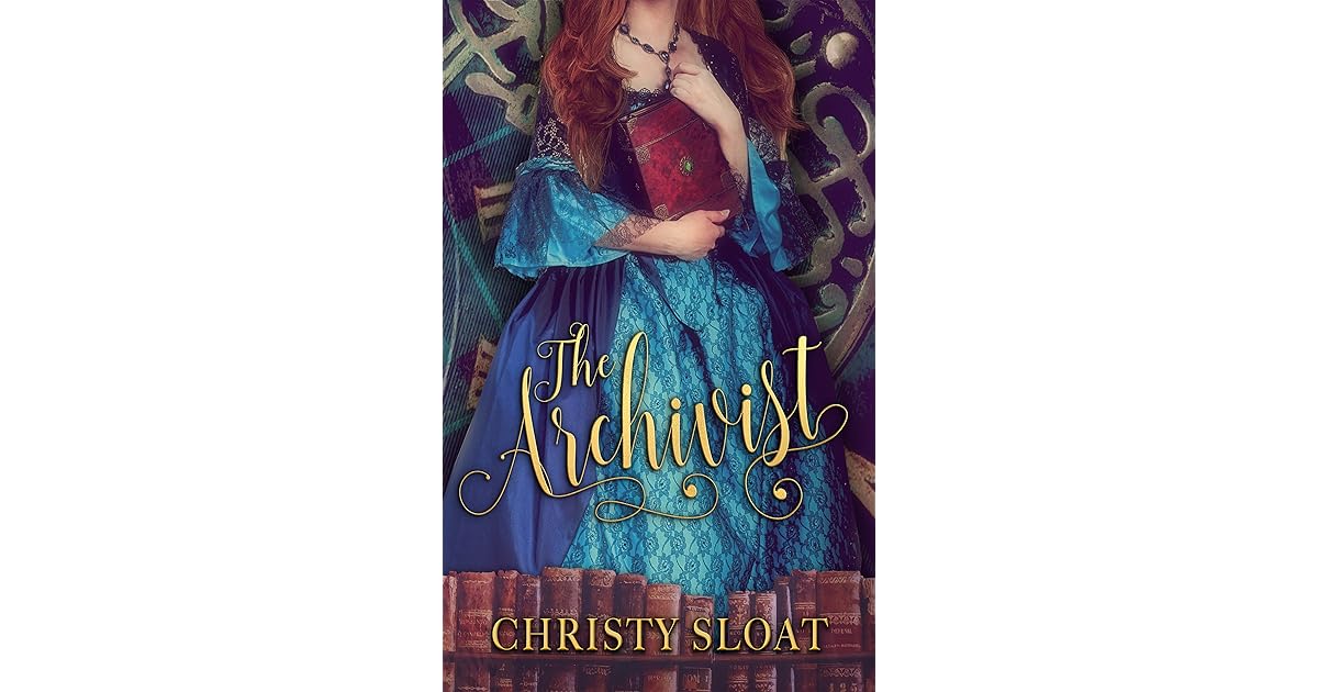 The Archivist (The Librarian Chronicles #2) by Christy Sloat