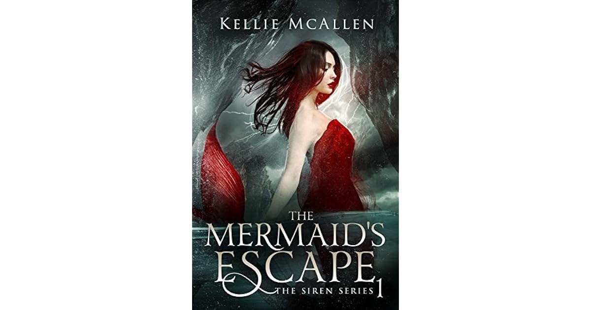 The Mermaid's Escape (The Siren, #1) by Kellie McAllen