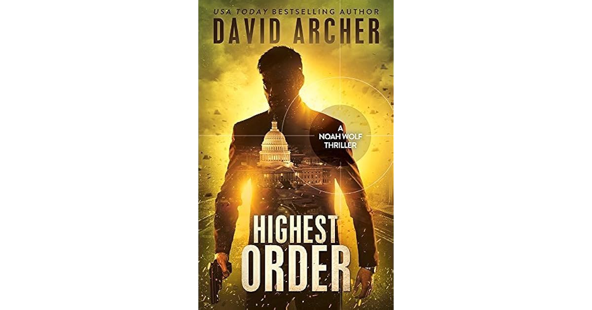 Highest Order (Noah Wolf #10) by David Archer
