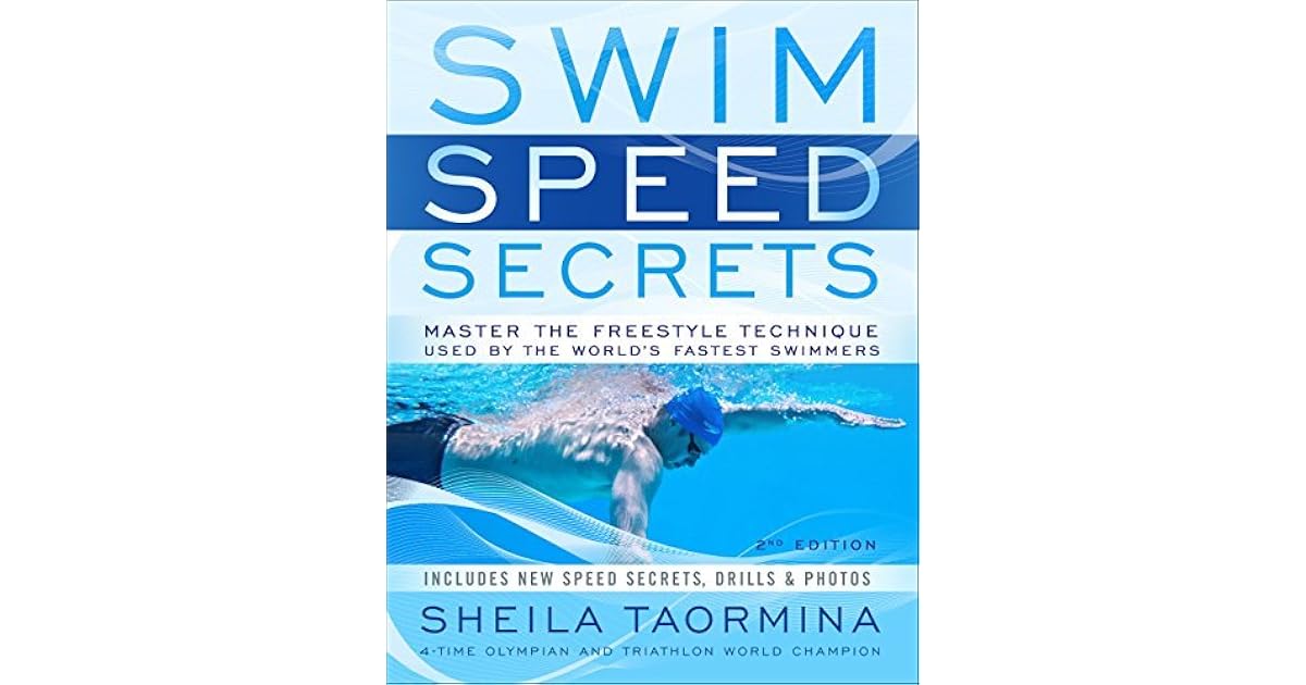 Swim Speed Secrets: Master the Freestyle Technique Used by the World's ...