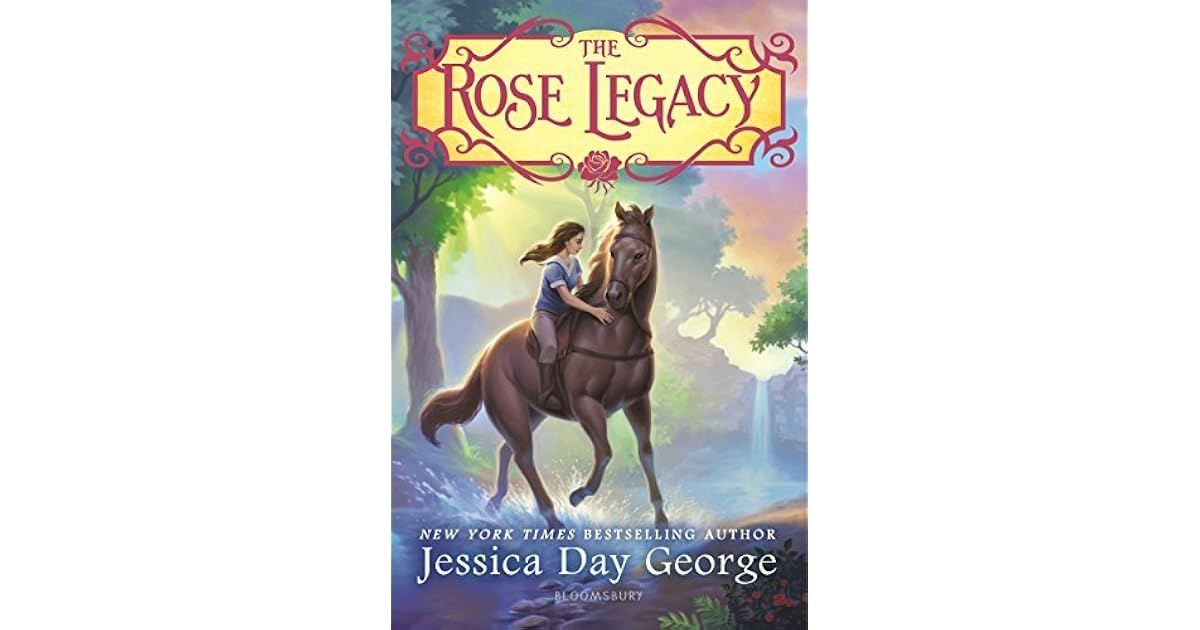 The Rose Legacy (Rose Legacy, #1) by Jessica Day George