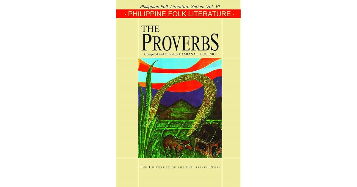 Philippine Folk Literature The Proverbs By Damiana L Eugenio philippine-folk-literature-the-proverbs-by-damiana-l-eugenio