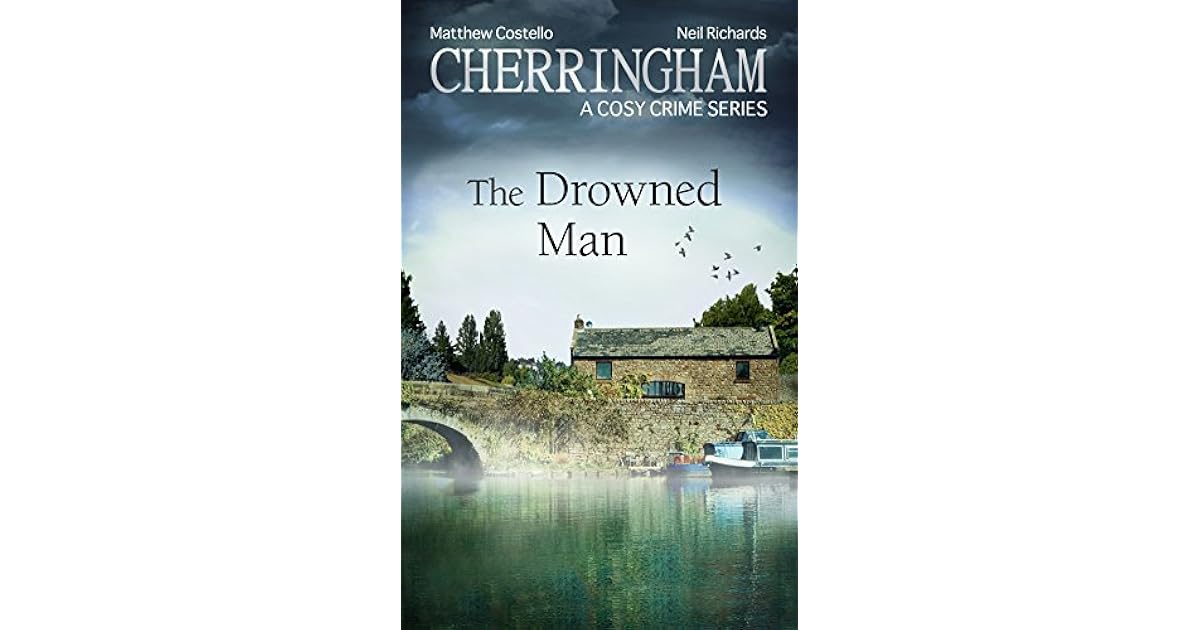 The Drowned Man (Cherringham #29) by Matthew Costello