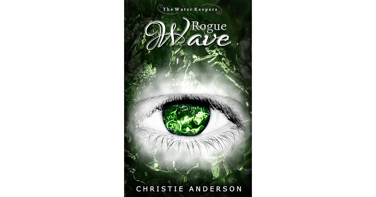 Rogue Wave (The Water Keepers, #2) by Christie Anderson
