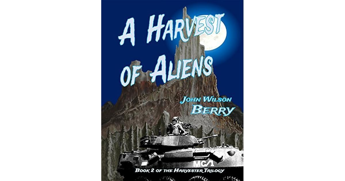 A Harvest of Aliens (Harvester Trilogy Book 2) by John Berry
