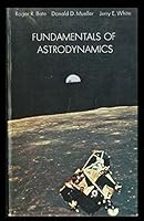 Fundamentals of Astrodynamics by Roger R. Bate