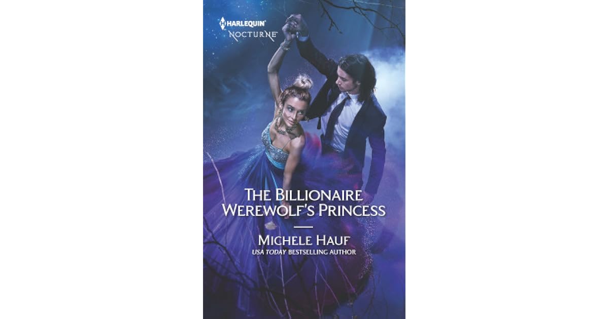 The Billionaire Werewolf's Princess by Michele Hauf