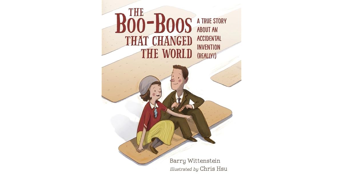 The Boo-Boos That Changed the World: A True Story about an Accidental ...