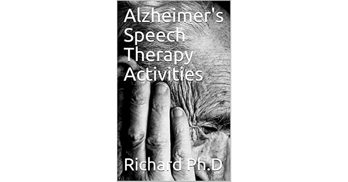 Alzheimer s Speech Therapy Activities By Richard Ph D alzheimer-s-speech-therapy-activities-by-richard-ph-d