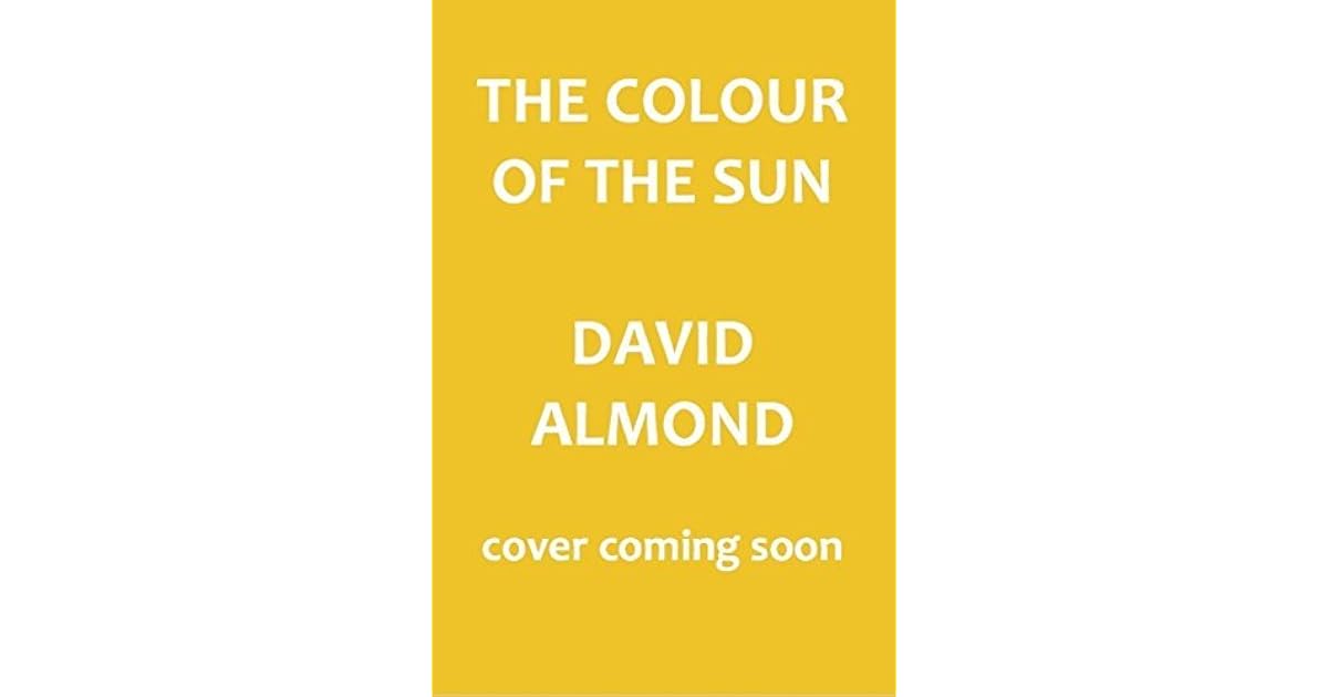 The Colour of the Sun by David Almond