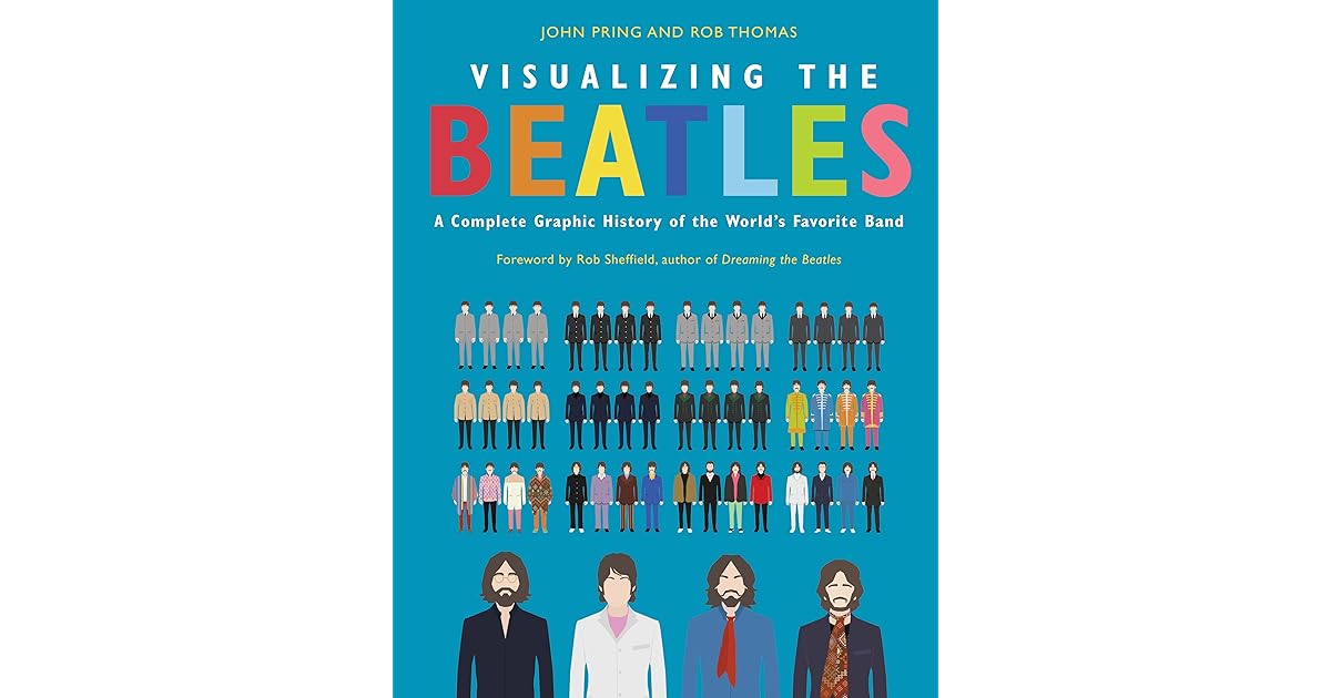 Visualizing The Beatles: A Complete Graphic History of the World's ...