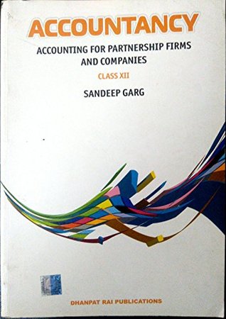 Accountancy: Accounting for Partnerships Firms and Companies, Class XII ...