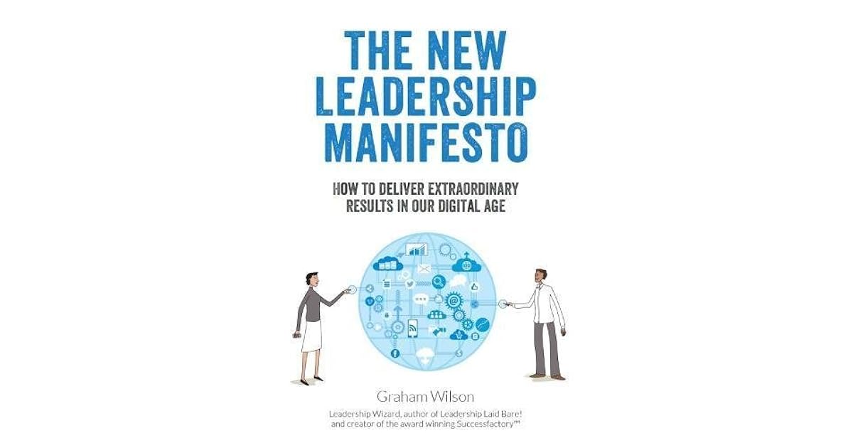 The New Leadership Manifesto: How to deliver extraordinary results in ...