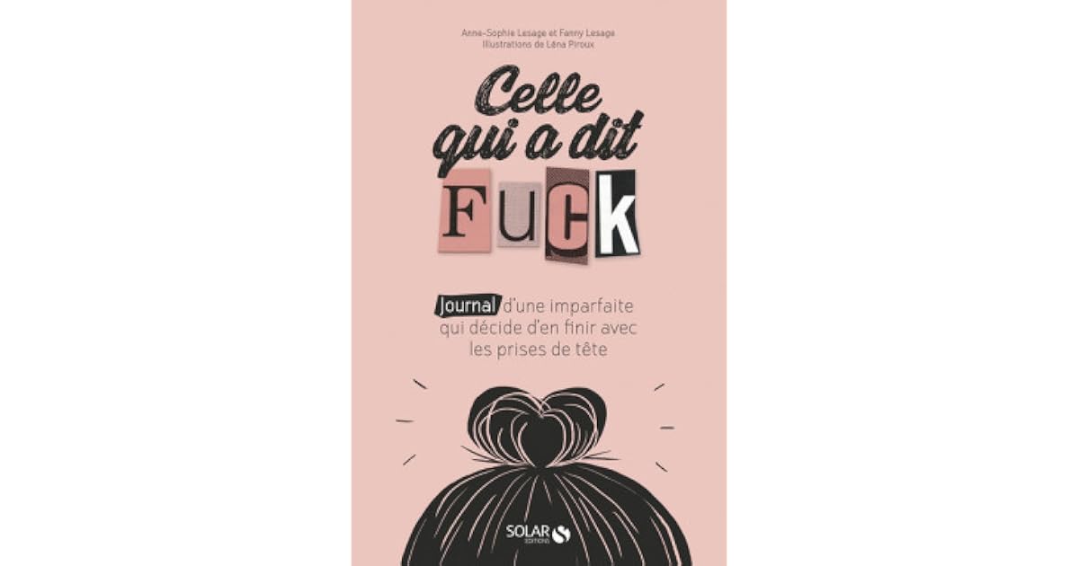 Celle qui a dit FUCK by Anne-Sophie Lesage