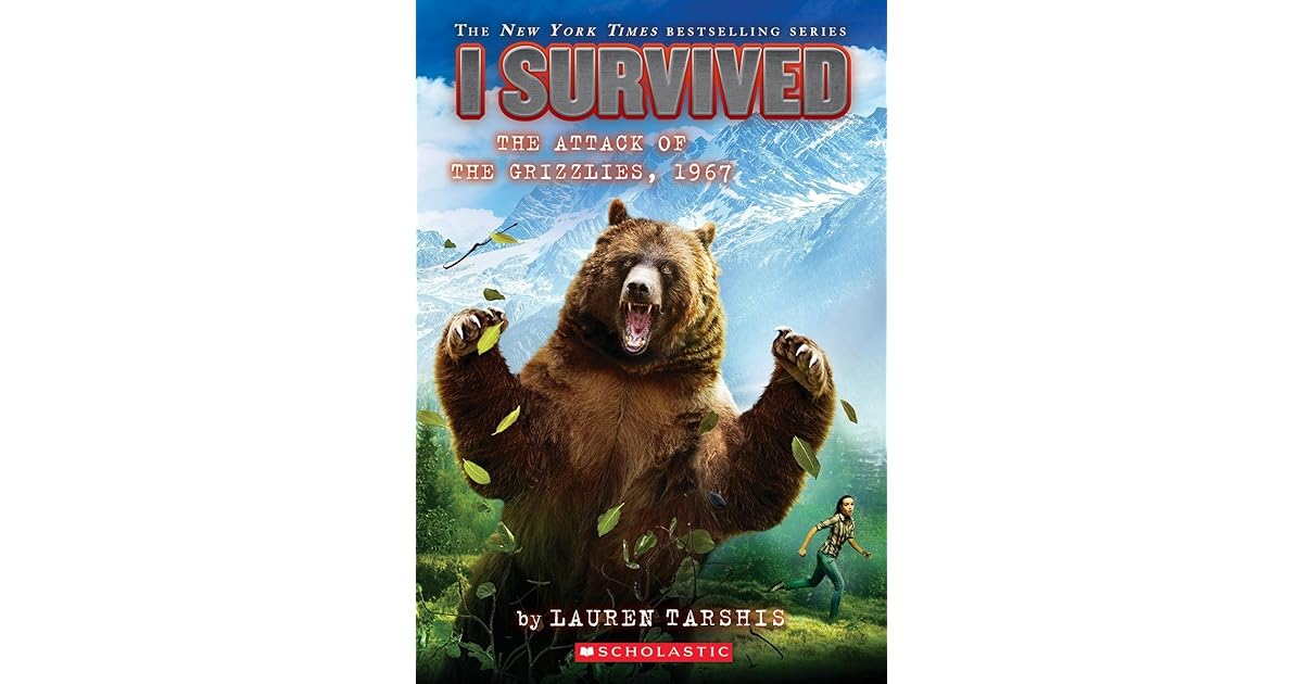 I Survived the Attack of the Grizzlies, 1967 by Lauren Tarshis