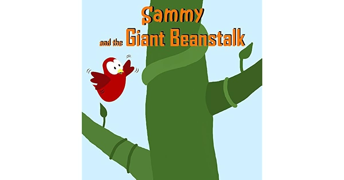 Sammy and the Giant Beanstalk (Sammy the Bird Book) by V. Moua