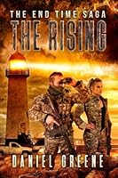 The Rising (The End Time Saga #3) by Daniel Greene