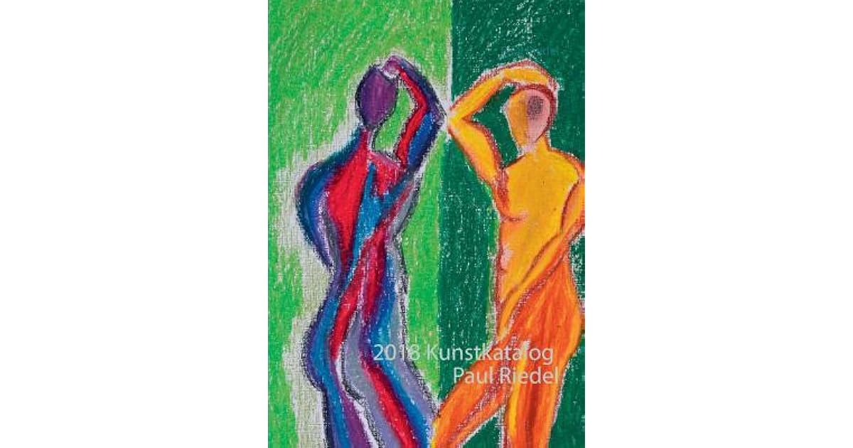 2018 Kunstkatalog Paul Riedel by Paul Riedel