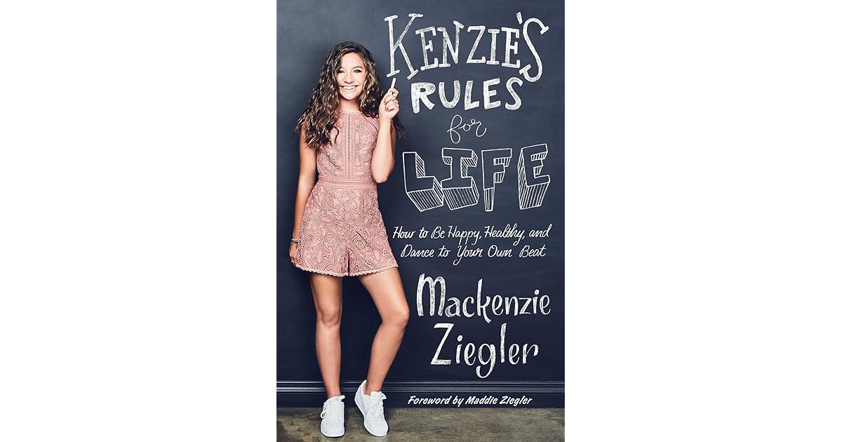 Kenzie's Rules for Life: How to Be Happy, Healthy, and Dance to Your ...