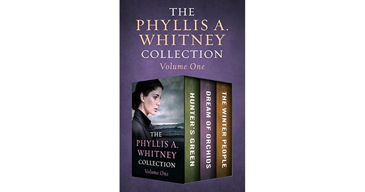 The Phyllis A. Whitney Collection Volume One: Hunter’s Green, Dream of ...