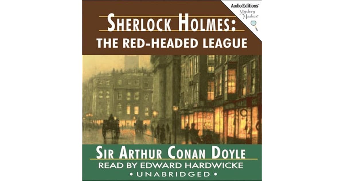 Sherlock Holmes: The Red-Headed League by Arthur Conan Doyle