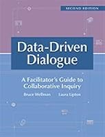 Data-Driven Dialogue: A Facilitator's Guide to Collaborative Inquiry by ...