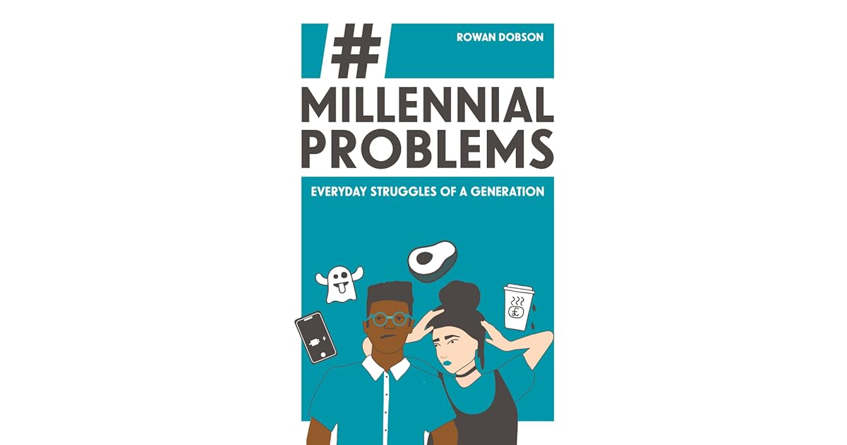 Millennial Problems: Everyday Struggles of a Generation by Rowan Dobson