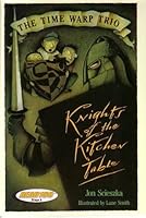 Knights of the Kitchen Table (Time Warp Trio, #1) by Jon Scieszka