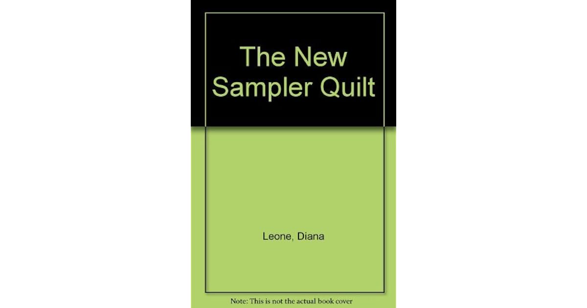 The New Sampler Quilt by Diana Leone