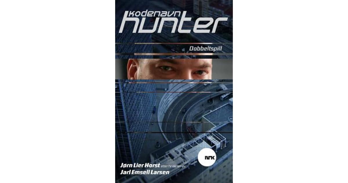 Kodenavn Hunter - dobbeltspill by Jørn Lier Horst
