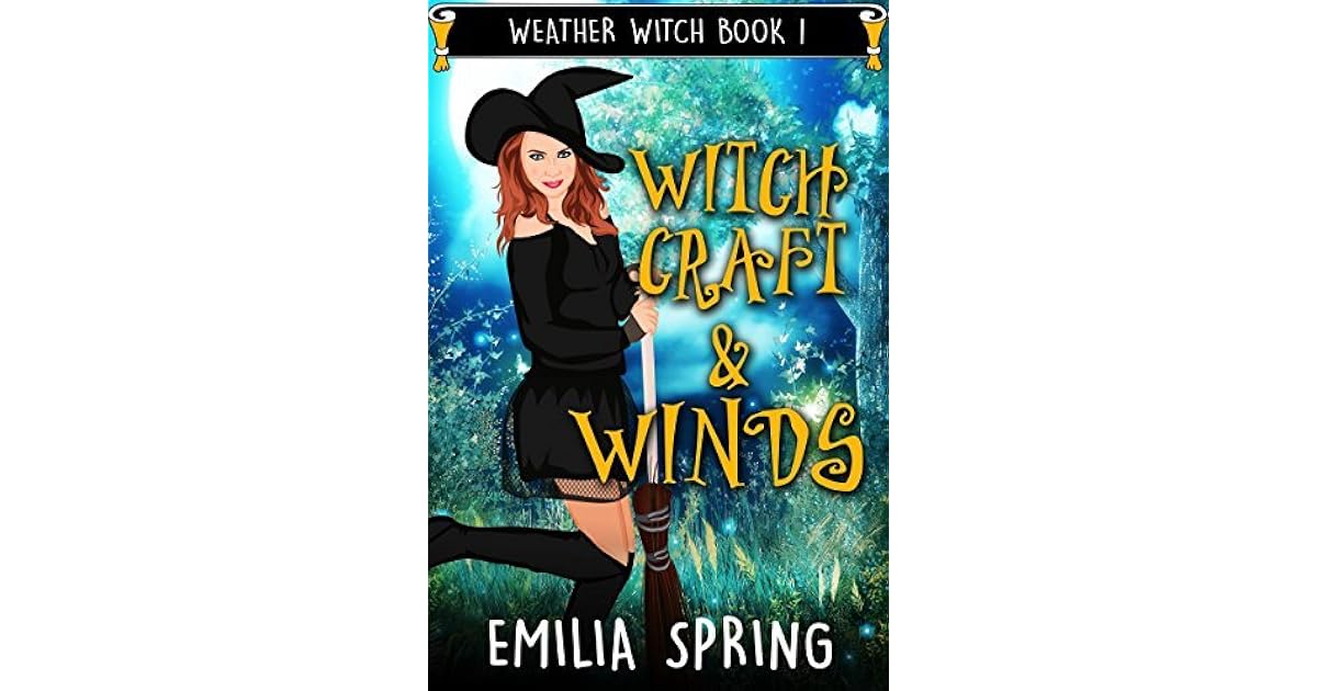 Witchcraft & Winds (Weather Witch, #1) by Emilia Spring