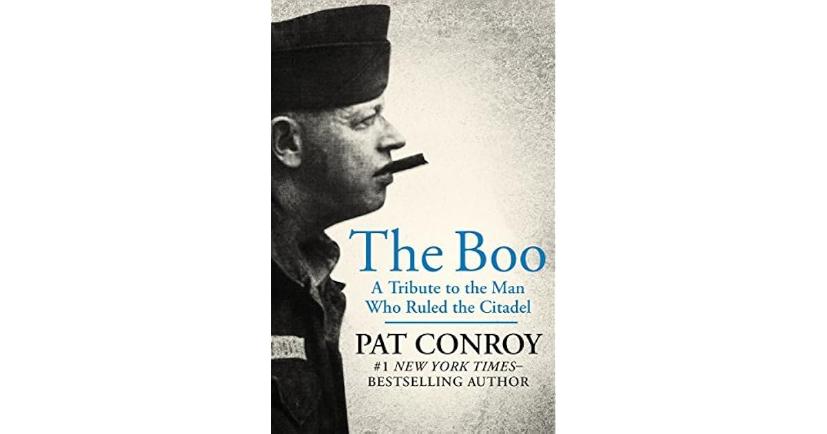 The Boo: A Tribute to the Man Who Ruled the Citadel by Pat Conroy