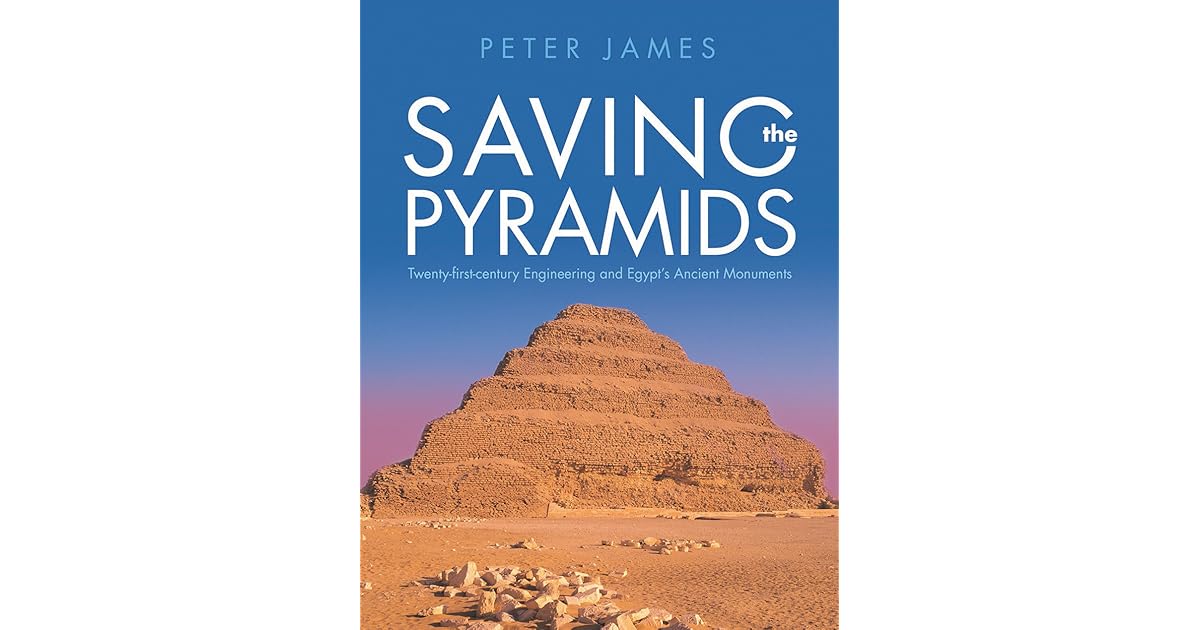 Saving the Pyramids: Twenty First Century Engineering and Egypt's ...