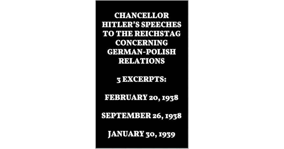 CHANCELLOR HITLER’S SPEECHES TO THE REICHSTAG CONCERNING GERMAN-POLISH ...