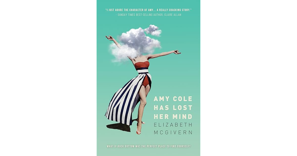 Amy Cole Has Lost Her Mind (Amy Cole, #1) by Elizabeth McGivern