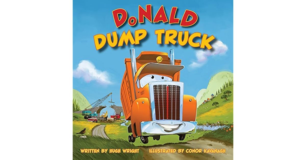 Donald Dump Truck by Hugh Wright