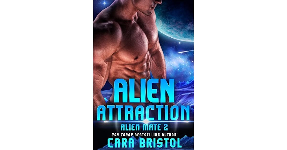 Alien Attraction (Alien Mate, #2) by Cara Bristol