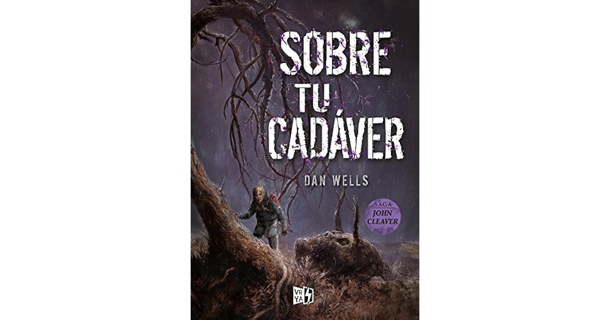 Sobre tu cadáver (Saga John Cleaver) by Dan Wells
