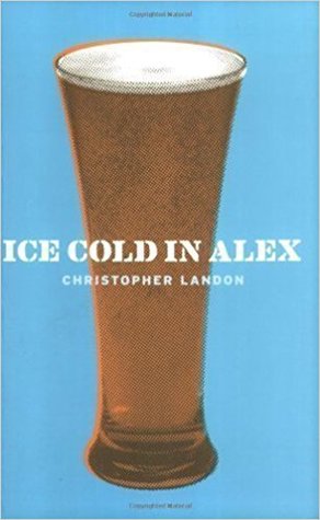 Ice Cold in Alex by Christopher Landon