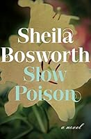 Slow Poison by Sheila Bosworth